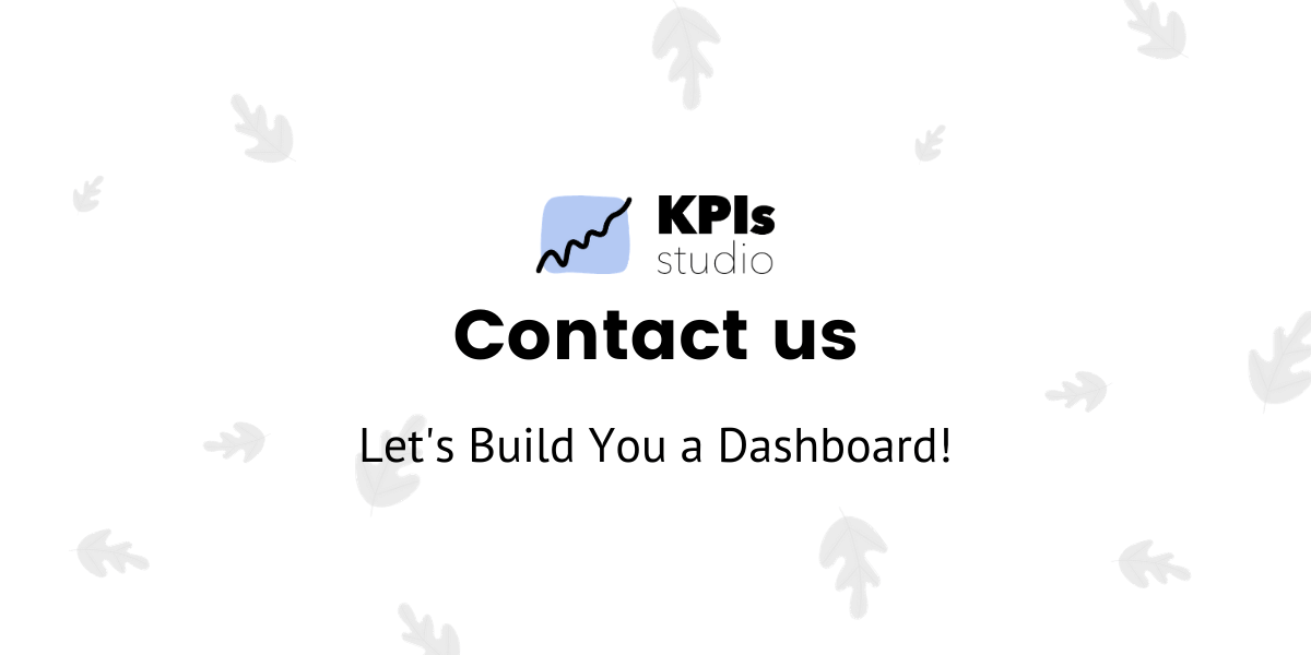 Contact KPIs Studio • Let's Build You a Powerful Dashboard